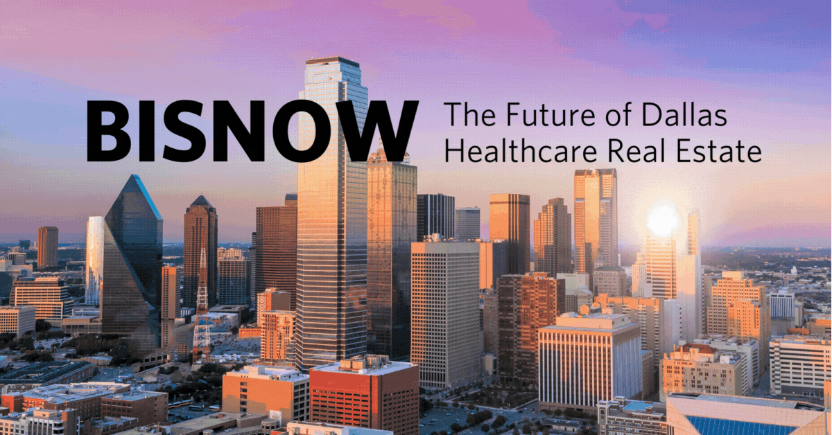 BISNOW: The Future of Dallas Healthcare Real Estate | HDR